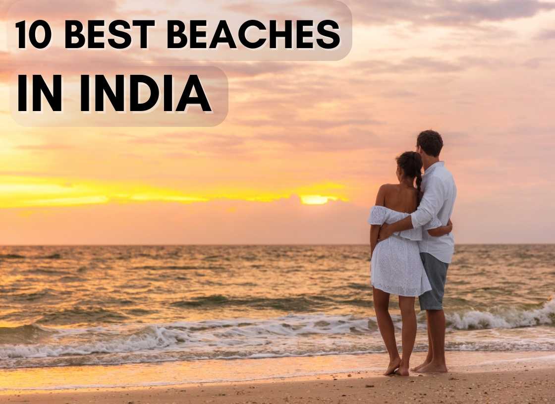 10 Popular Beach Destinations in India How to Reach Them