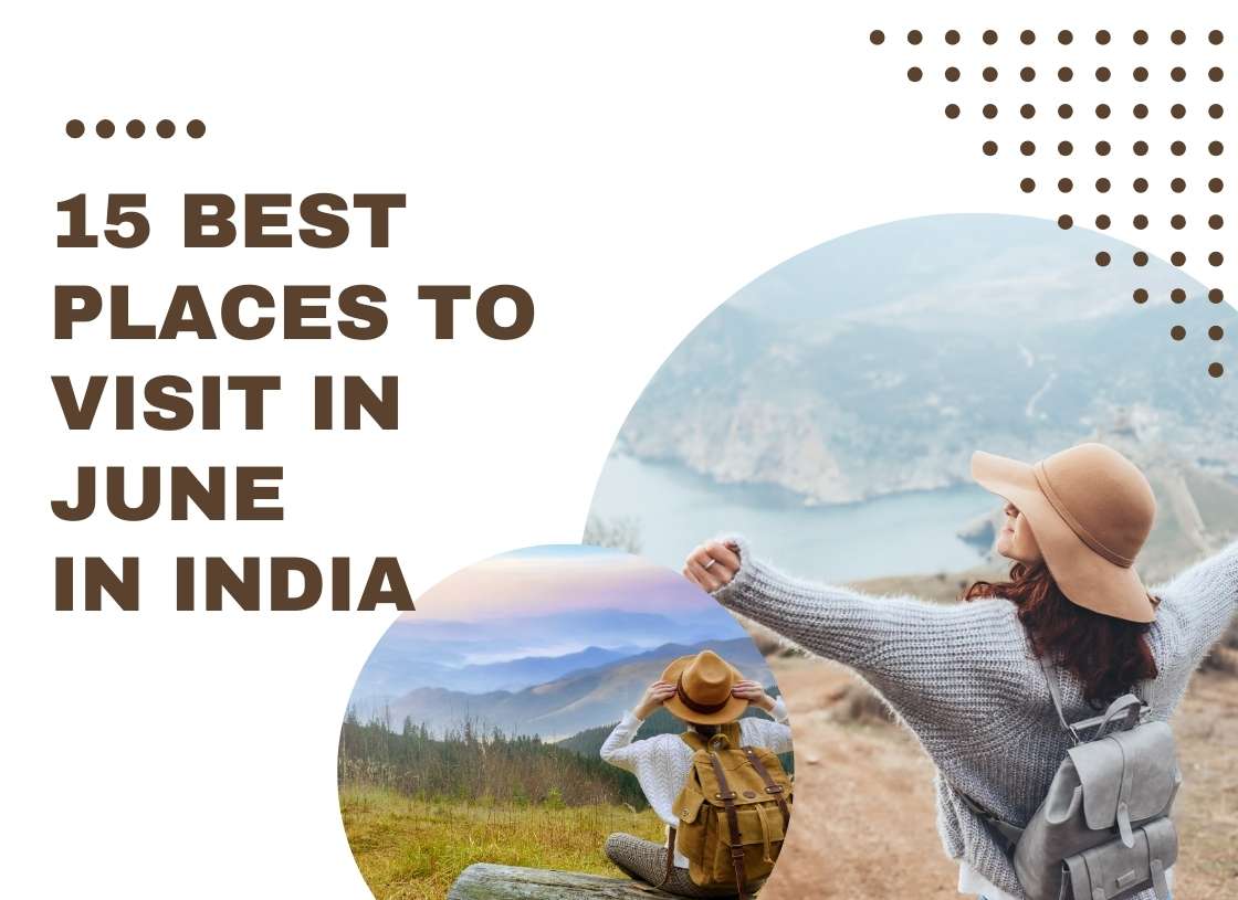 15 Best Places to Visit in June in India with RL Tours & Travels